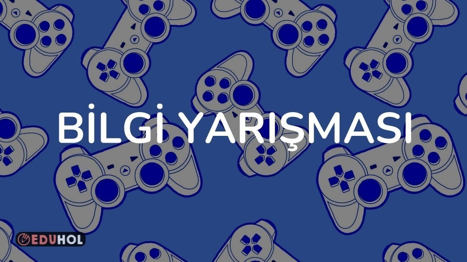 Bilgi Yarışması · Eduhol - Etkinlik İndir Oyun Oyna Test Çöz Video İzle