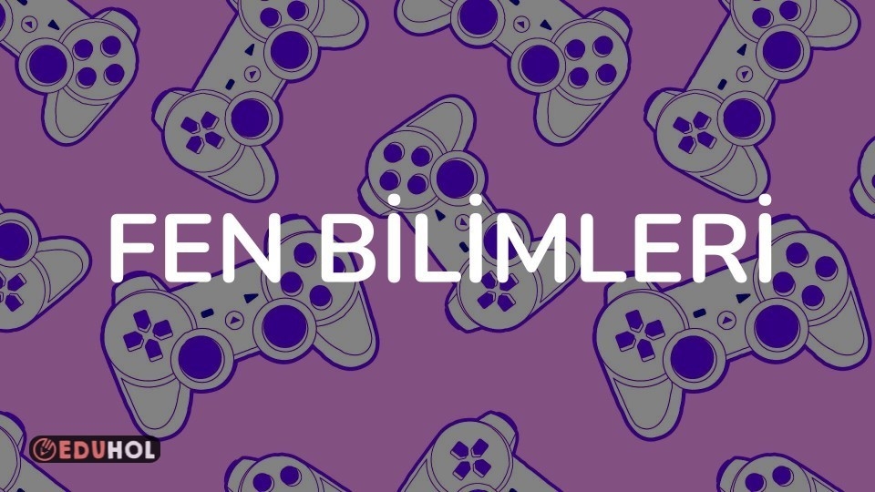 Fen Bilimleri · Eduhol - Etkinlik İndir Oyun Oyna Test Çöz Video İzle